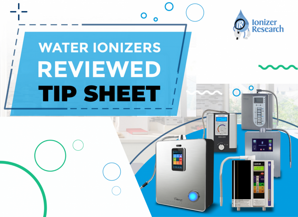 Water Ionizers Reviewed Tip Sheet - Water Ionizer Research